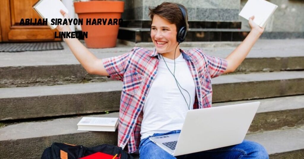 Unlocking the Journey of Abijah Sirayon: Harvard and LinkedIn